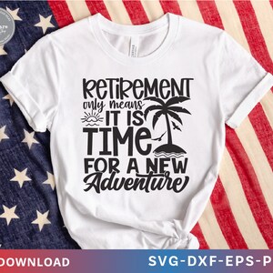 Retirement Only Means It is Time for A New Adventure Svg,retirement Svg ...