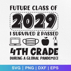 Future Class of 2029 SVG PNG I Survived 4th Grade Svg During - Etsy