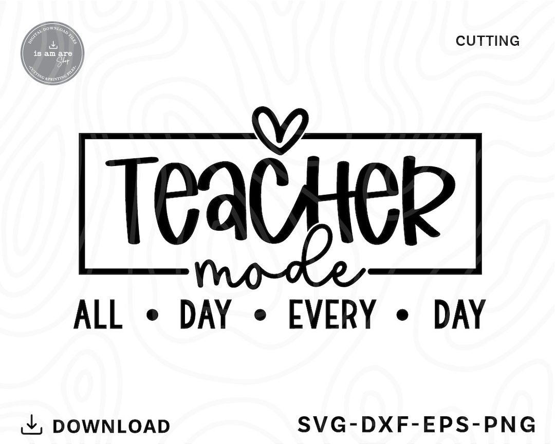 Teacher Mode SVG PNG ,teacher Shirt Svg, Teacher Life Svg,teaching Mode ...