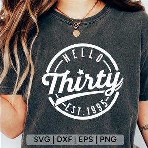 Hello Thirty Svg,30th Birthday Svg,birthday Shirt Svg,happy Birthday ...