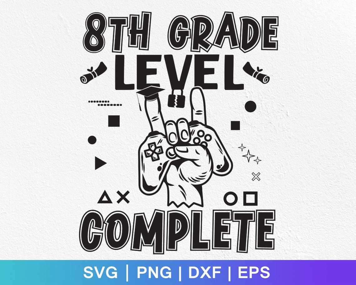 8th Grade Level Complete SVG 8th Grade Graduation svg Video | Etsy