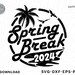 Spring Break 2024 SVG Png,spring Break Svg,vacation Svg,beach Svg,best ...
