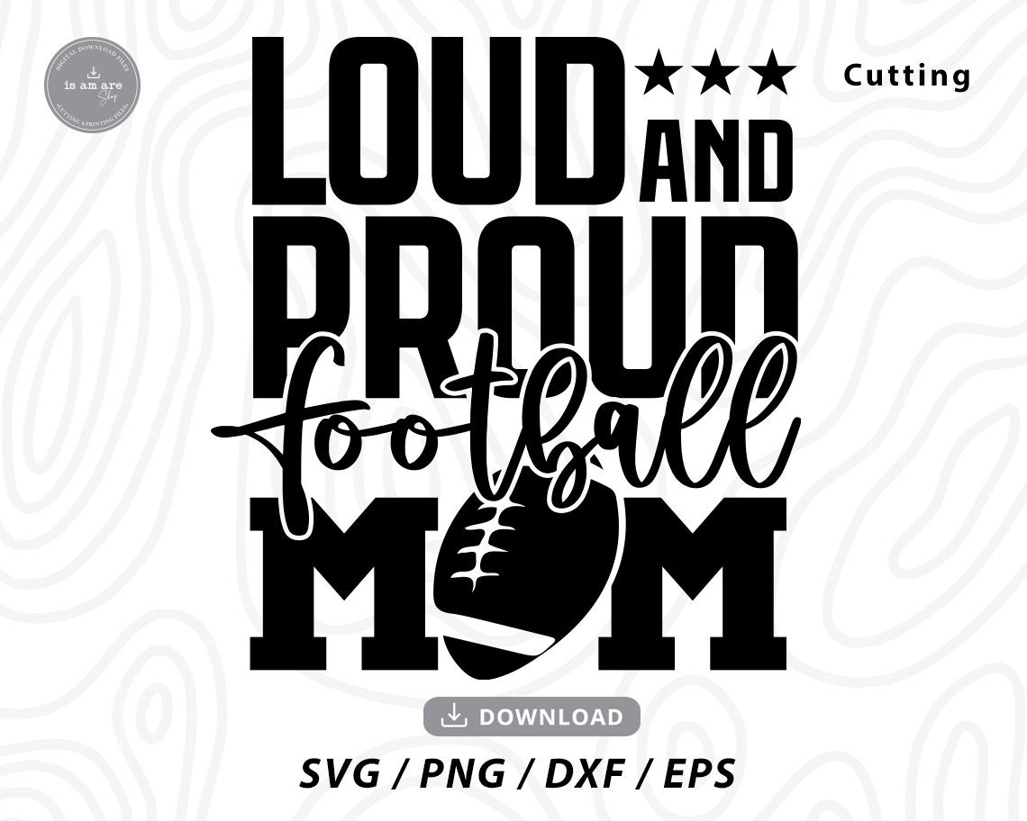 Loud and Proud Football Mom Svgfootball Mom Svgfootball Mom - Etsy