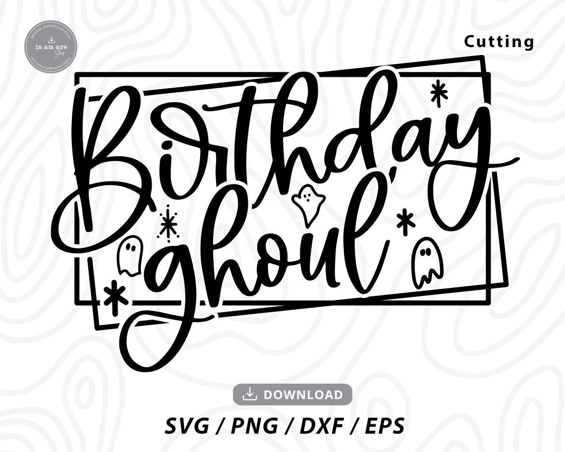 Birthday Ghoul SVG: Funny Halloween Ghost Design (digital Download) - Etsy