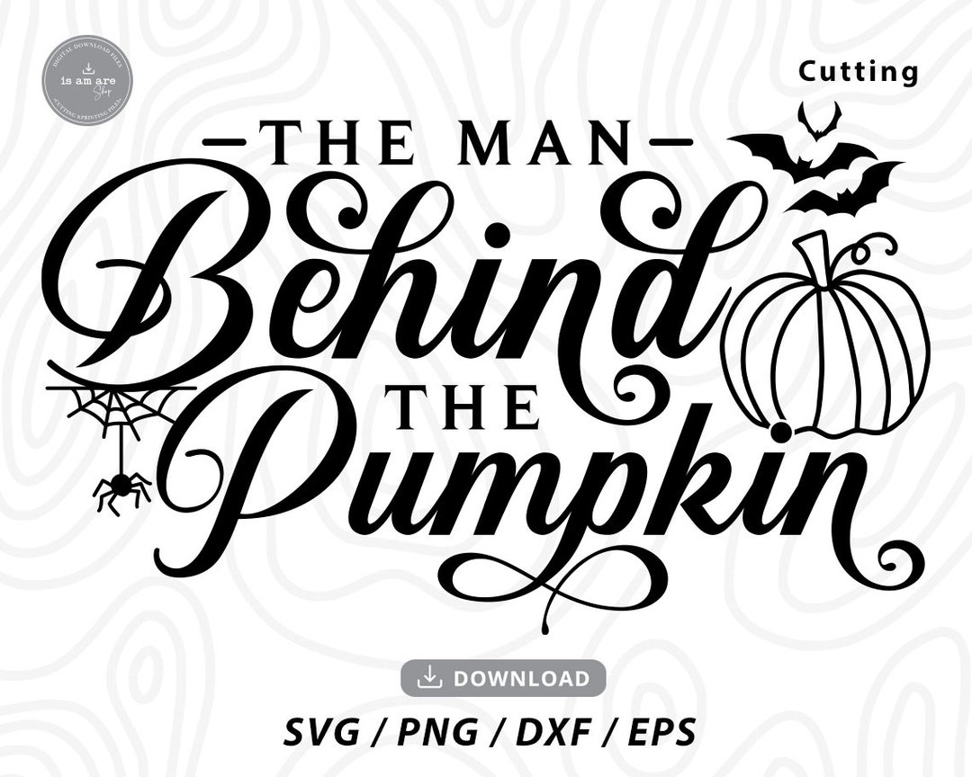 The Man Behind the Pumpkin SVG: Halloween Pregnancy Shirt (digital ...