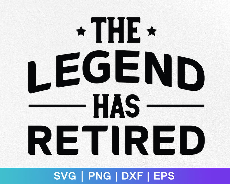 The Legend Has Retired SVG - Retirement 2024 (digital Download) - Etsy