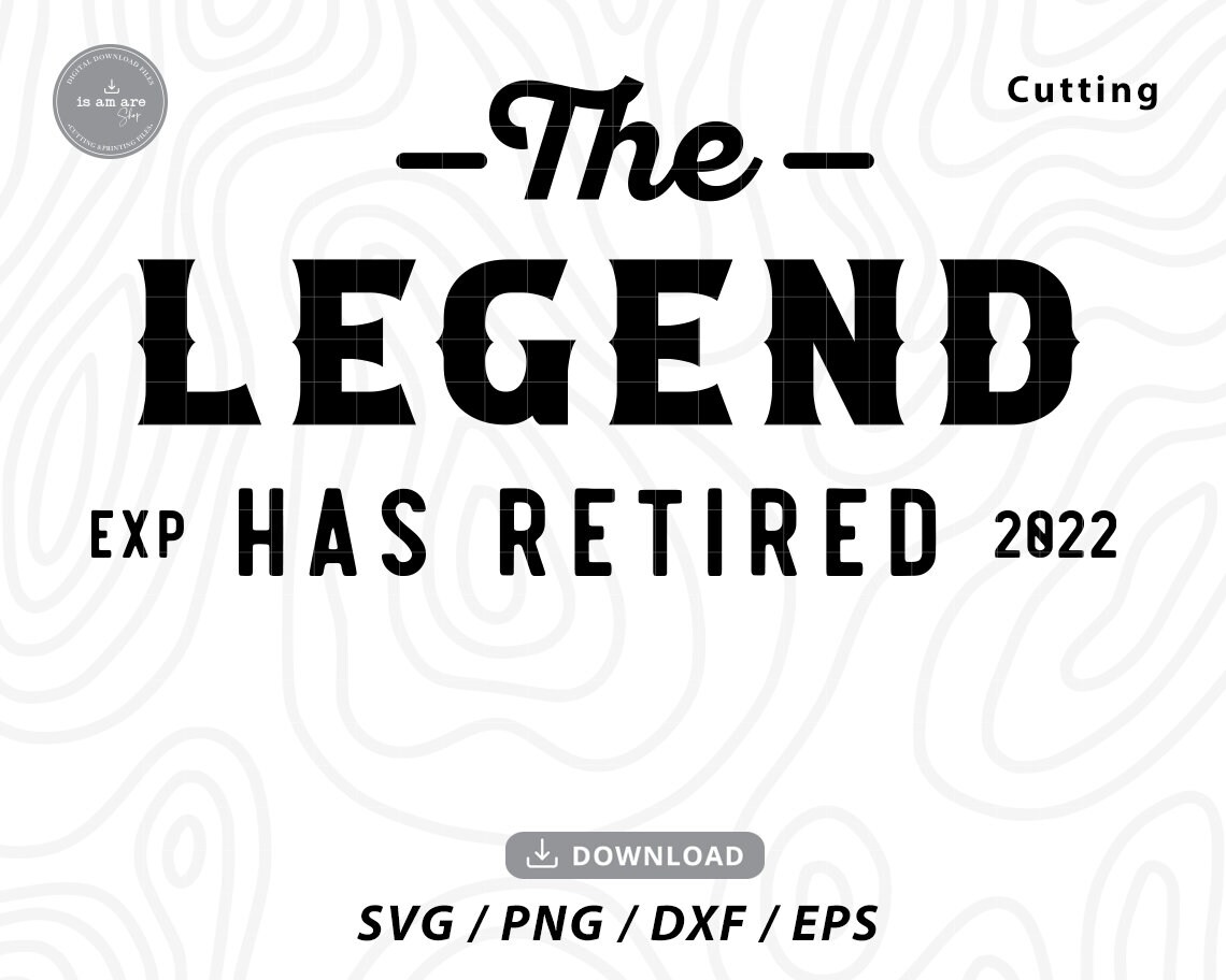 The Legend Has Retired Svgretirement Svglegend Has - Etsy