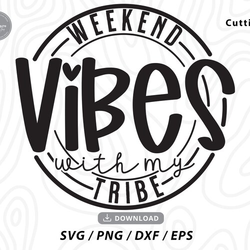 Weekend Vibes With My Tribe Svg Girls Trip Shirt SVG Girls - Etsy