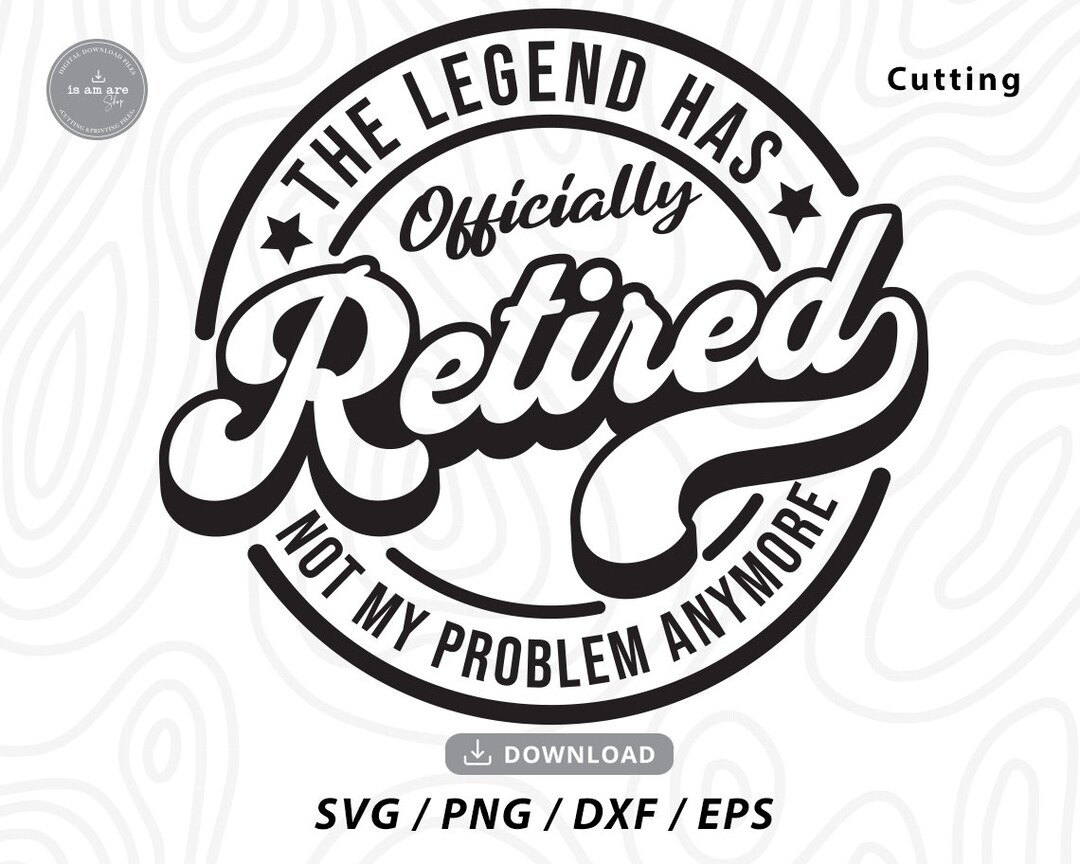 The Legend Has Officially Retired Svg,retirement Svg,retirement Shirt ...
