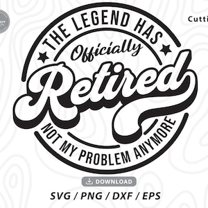 The Legend Has Officially Retired Svg,retirement Svg,retirement Shirt ...