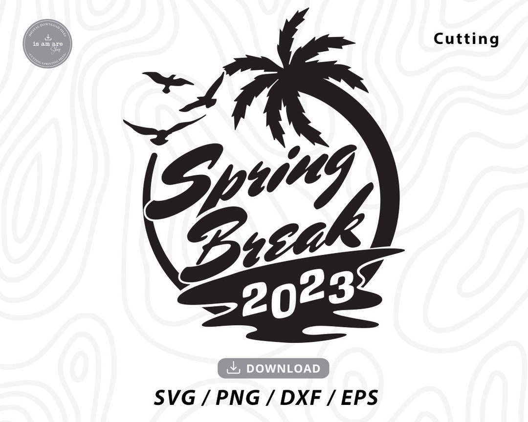 Spring Break 2023 Svgspring Svgbest Friends Svggirls Trip - Etsy