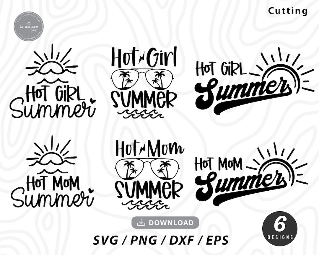 Hot Mom Summer Svg Bundle, Hot Girl Summer Svg,summer Vibes,funny Mom ...