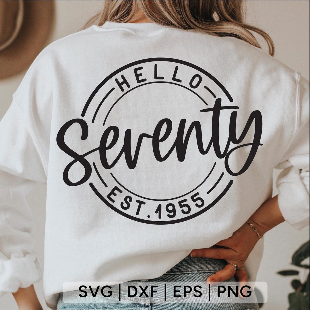 Hello Seventy SVG: 70th Birthday Shirt Design (digital Download) - Etsy