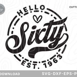 Hello Sixty Svg,60th Birthday Svg,birthday Shirt Svg,happy Birthday Svg ...