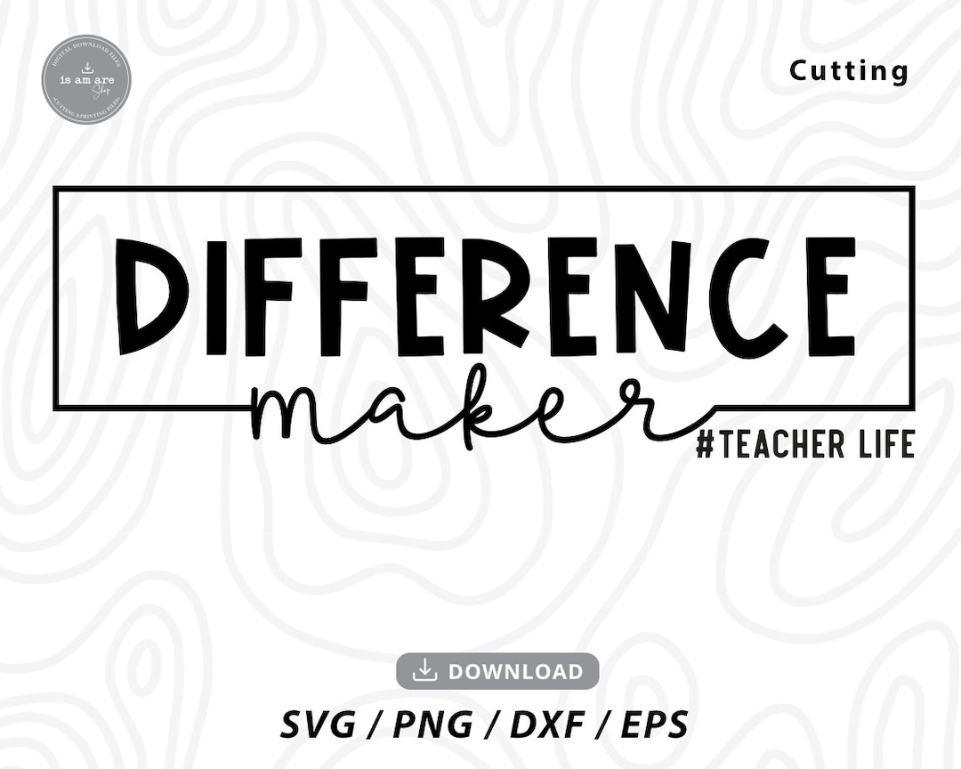 Difference Maker Svg,teacher Shirt Svg,teacher Life Svg,best Teacher ...