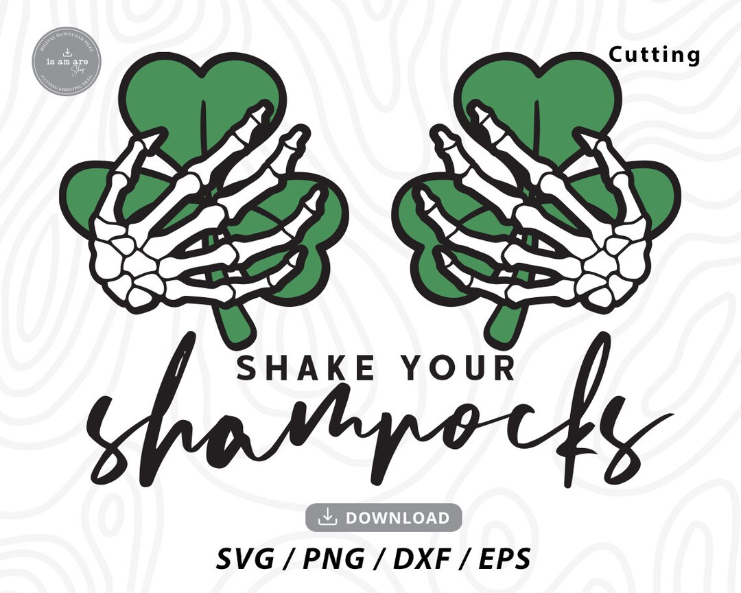 Shake Your Shamrocks Svg,st Patricks Day Svg,shamrock Svg,skeleton Hand ...
