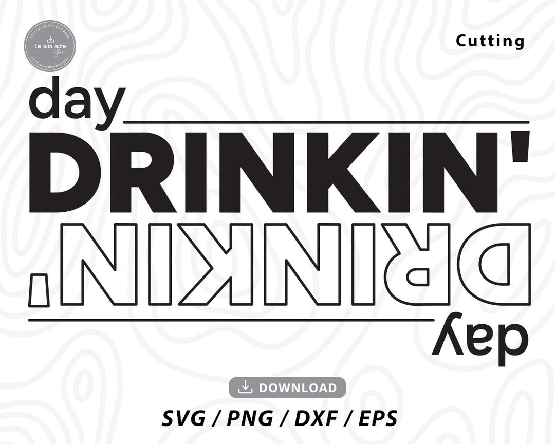 Day Drinkin' Svg,day Drinking Svg,alcohol Svg, Camping Svg,summer Svg ...