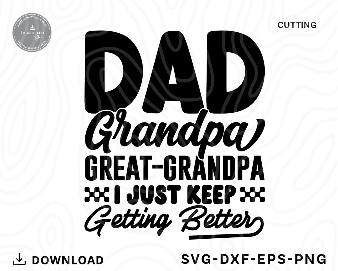 Dad Grandpa Great Grandpa SVG, Fathers Day Gift SVG, Grandpa Shirt Svg ...