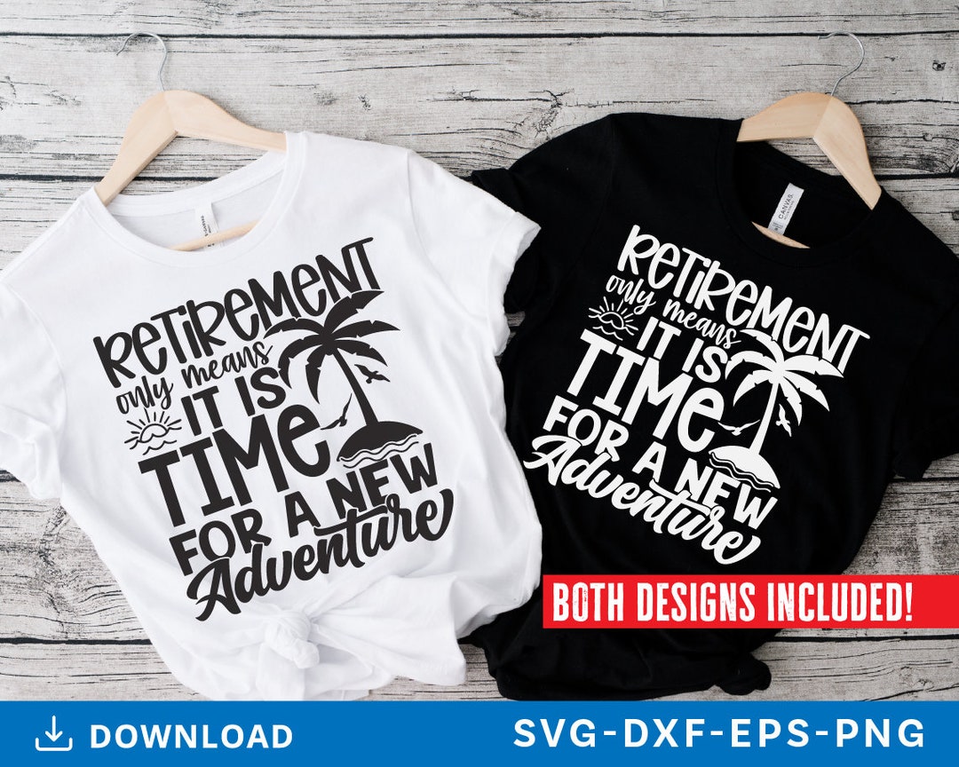 Retirement Only Means It is Time for A New Adventure Svg,retirement Svg ...