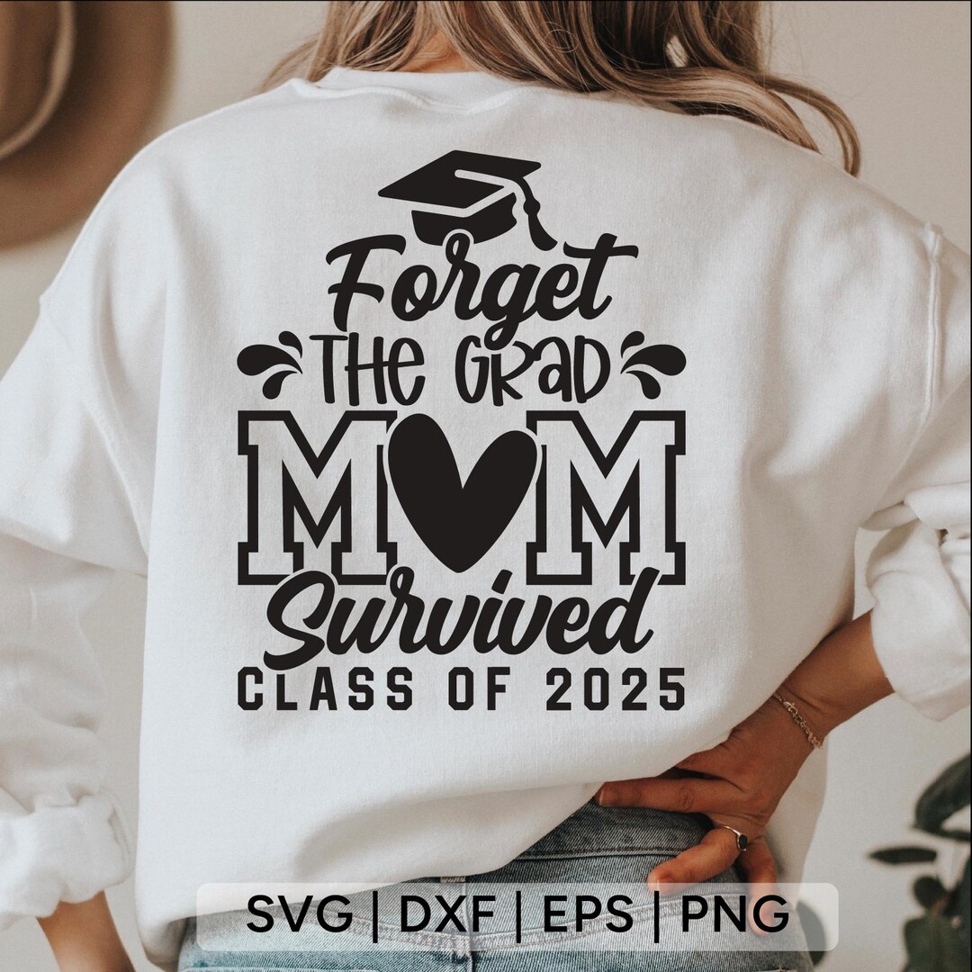 Mom Survived Class of 2025 SVG: Graduation Shirt Design (digital ...
