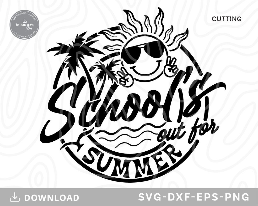 School's Out for Summer SVG: Teacher Shirt Design (digital Download) - Etsy