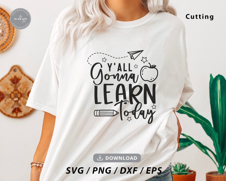 Y'all Gonna Learn Today Svg,teacher Svg,teacher Life Svg,teacher Shirt ...