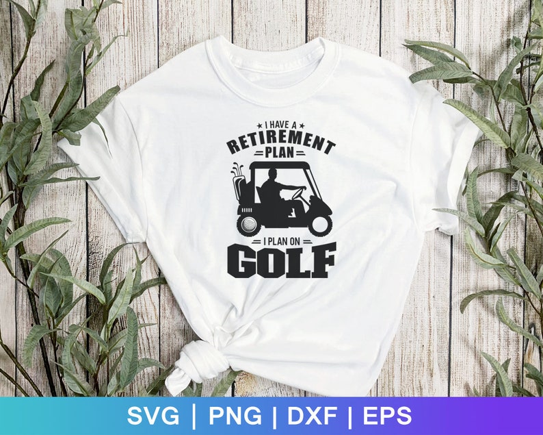 I Have a Retirement I Plan on Golf Svg cut File Golf Life | Etsy
