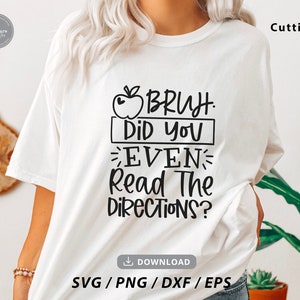 Bruh Did You Even Read the Directions SVG: Funny Teacher Cut File ...