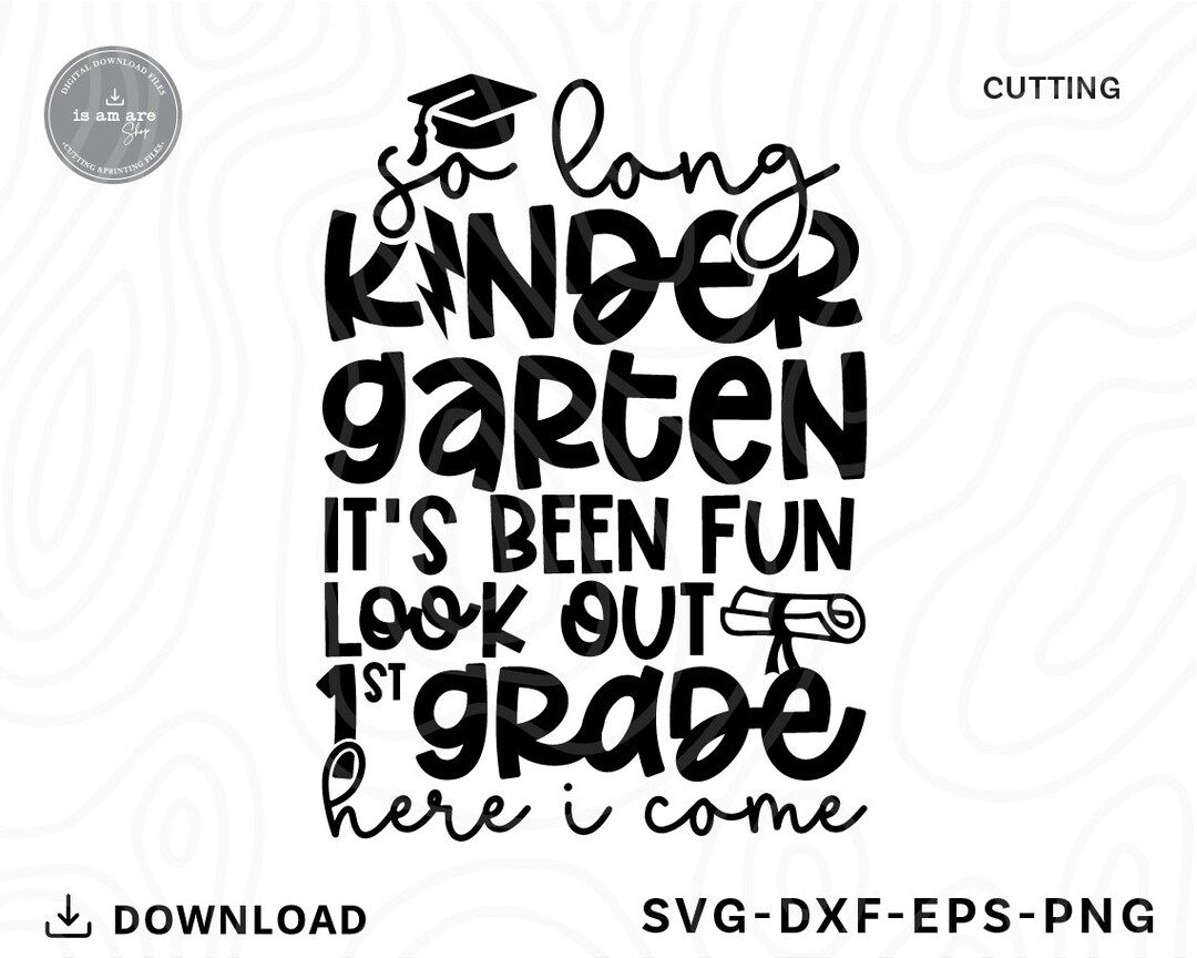 So Long Kindergarten SVG: Graduation Cricut Files (digital Download) - Etsy