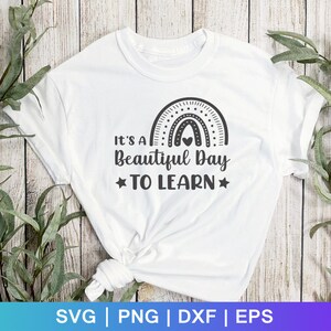 It's A Beautiful Day to Learn Svg,teacher Shirt Svg,back to School Svg ...