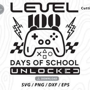 Level 100 Days Unlocked Svg,video Game Svg,game Controller Svg,level up ...
