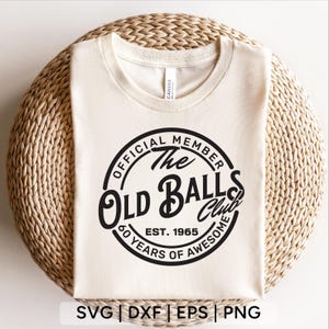 60th Birthday SVG, Official Member the Old Balls Club Est 1965, 60 ...