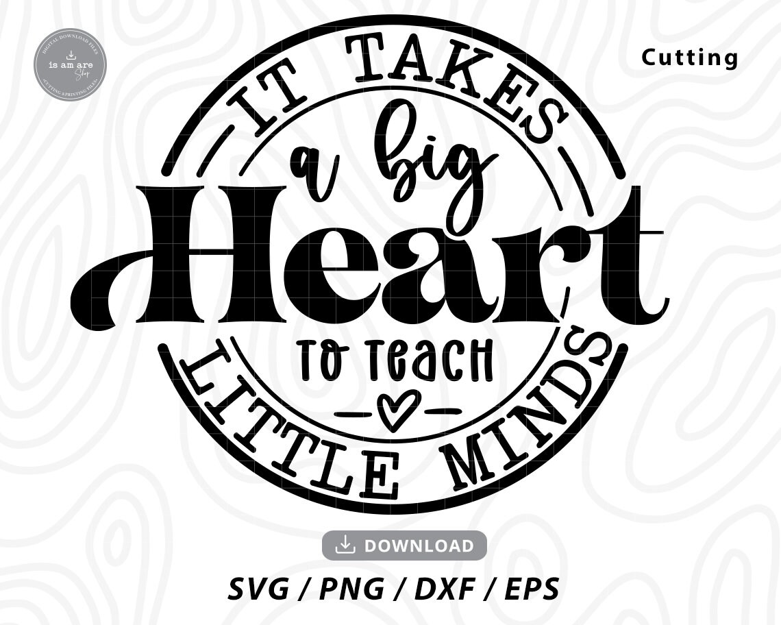It Takes A Big Heart to Teach Little Minds Svgteacher | Etsy