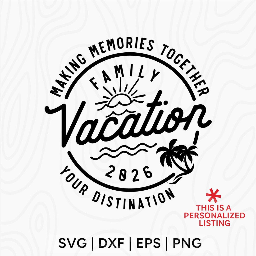 Family Vacation 2026 SVG: Custom Destination Shirt Design (digital ...