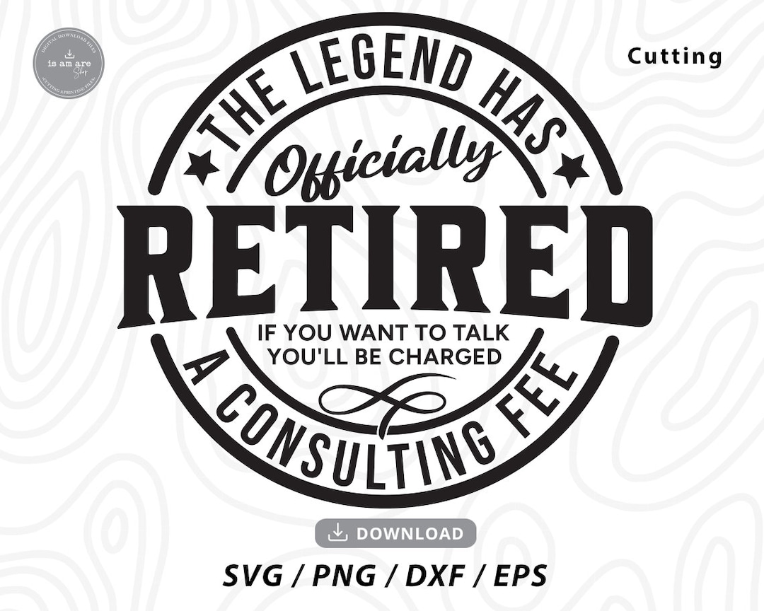 Retired 2026 SVG: the Legend Has Officially Retired (digital Download ...