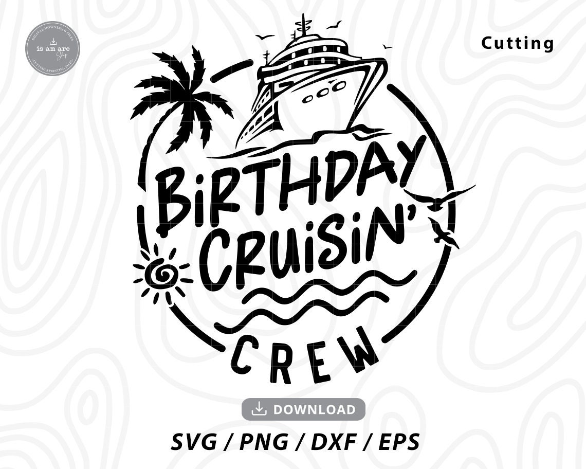 Birthday Cruising Crew Svgcruise Squad Svgfamily Vacation - Etsy