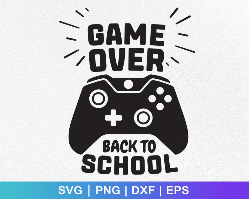 Game Over Back to School Svg Back to School Svgfirst Day of - Etsy