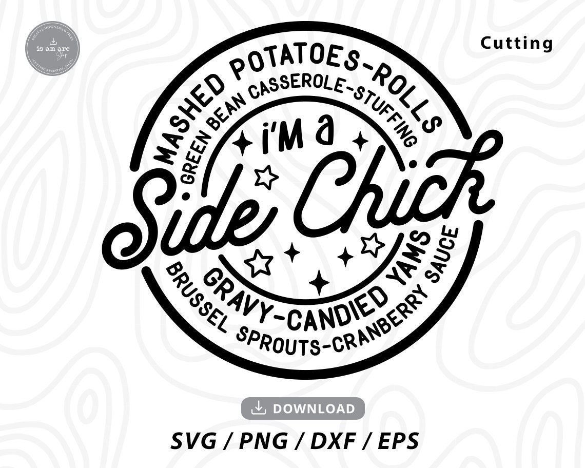 I'm a Side Chick Thanksgiving SVG, Funny Fall Design (digital Download ...