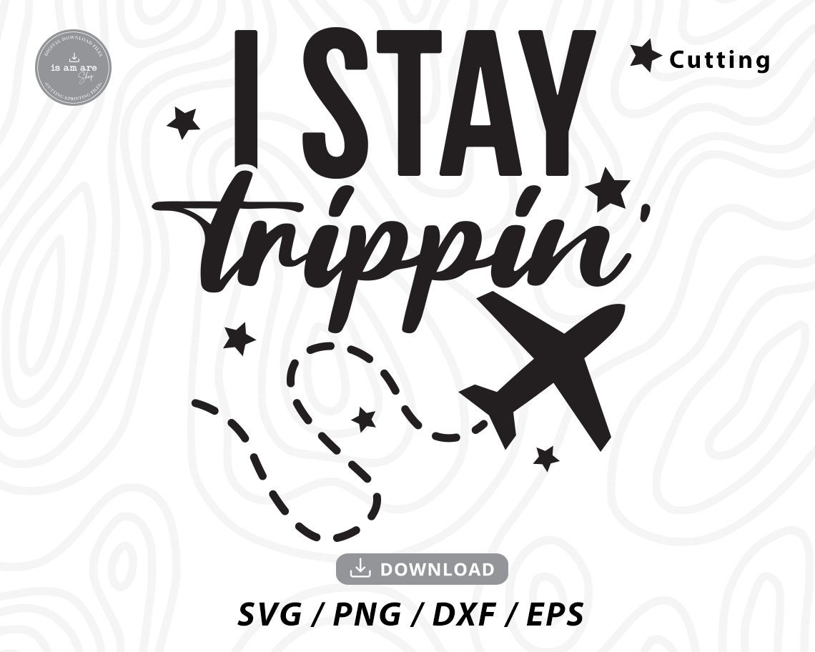 I Stay Trippin Svgtravel Svg Vacation Svg Vacation Shirt - Etsy