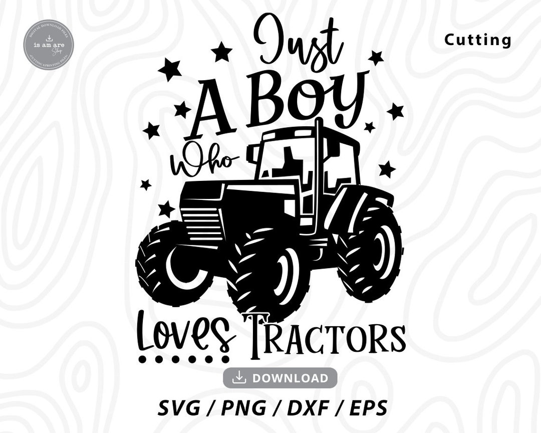 Boy Who Loves Tractors SVG: Farming Tractor Design (digital Download ...