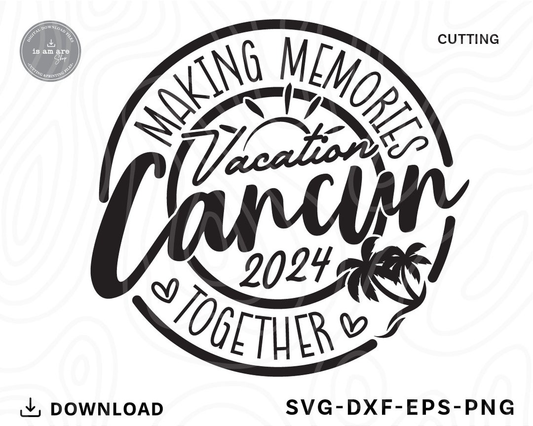 Cancun 2024 SVG Png,cancun Vacation 2024 Svg,family Vacation,cancun Svg ...
