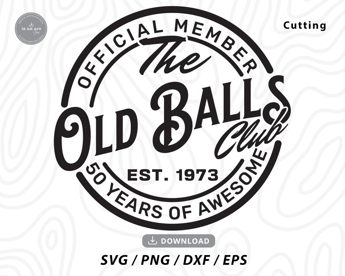 50th Birthday SVG Official Member the Old Balls Club Est - Etsy