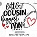 Little Cousin Biggest Fan Baseball (svg, Cricut, Png, Eps, Dxf) Digital ...