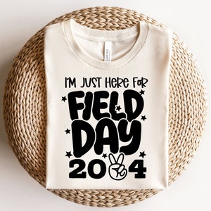 I'm Just Here for Field Day Svg,last Day of School,field Day Svg,field ...