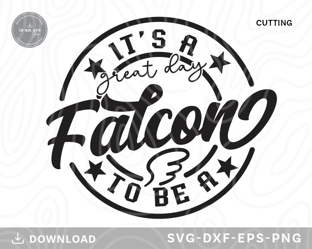 It's a Great Day to Be A Falcon Svg,school Mascot Svg,teacher Svg ...