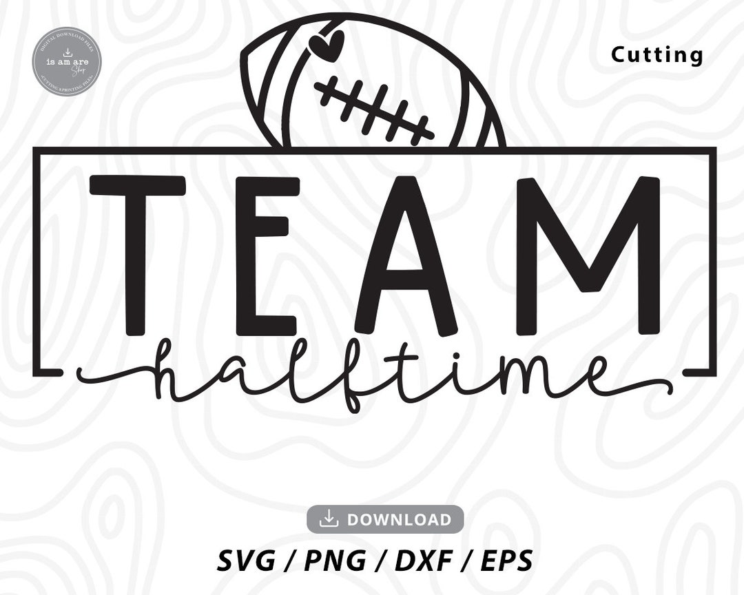 Team Halftime Svg,halftime Show Svg,superbowl Svg,game Day Svg,football ...