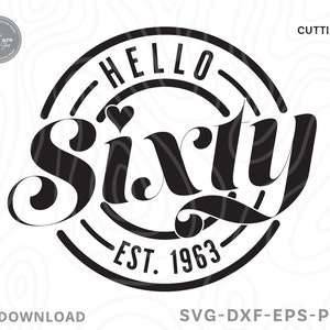 Hello Sixty Svg60th Birthday Svgbirthday Shirt Svghappy - Etsy