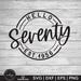 Hello Seventy SVG: 70th Birthday Shirt Design (digital Download) - Etsy