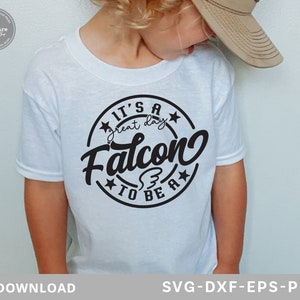 It's a Great Day to Be A Falcon Svg,school Mascot Svg,teacher Svg ...