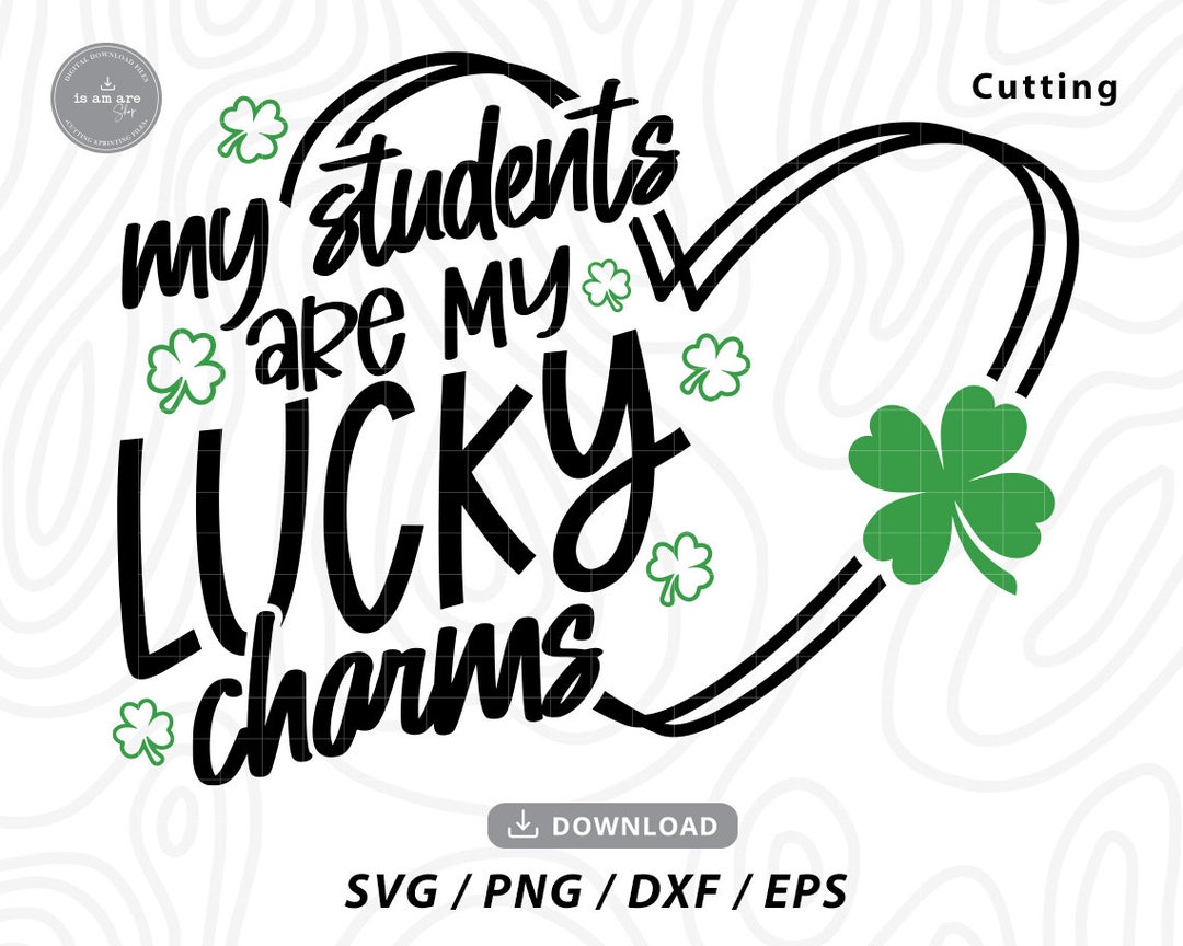 My Students Are My Lucky Charms SVG: Teacher St Patricks Day Shirt ...